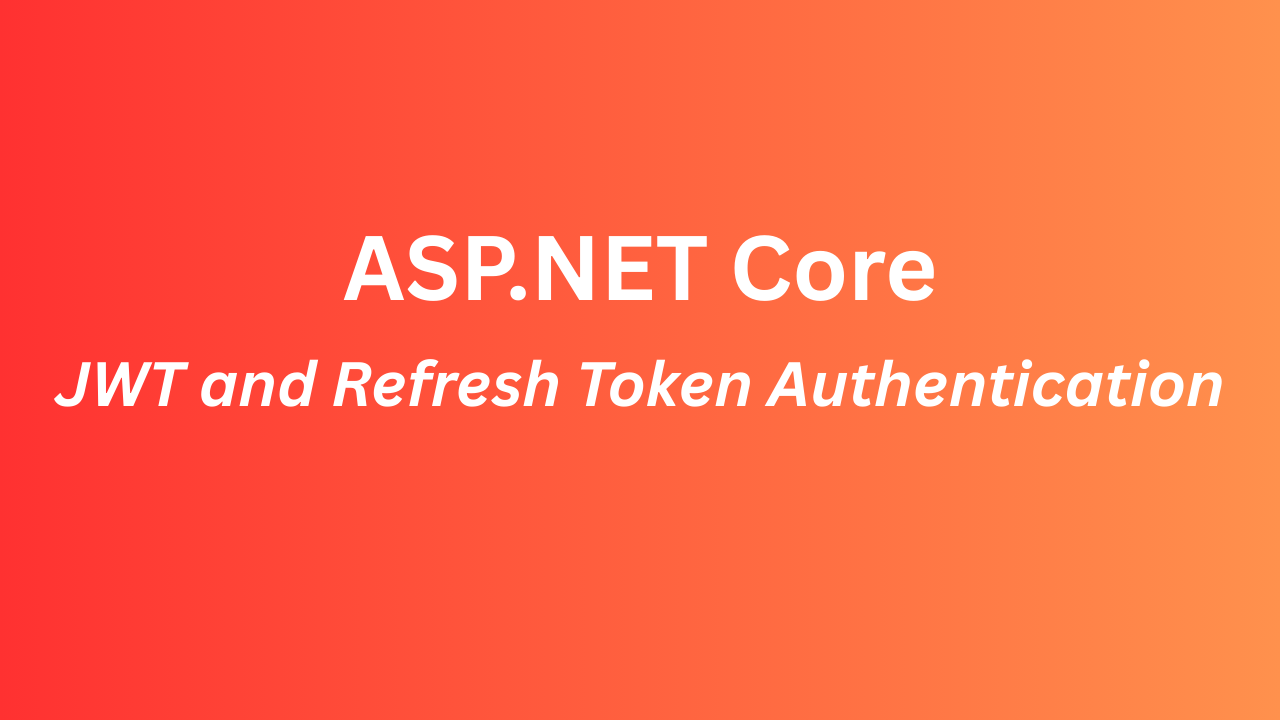 JWT and Refresh Token Authentication in ASP.NET Core | Saif Saidi