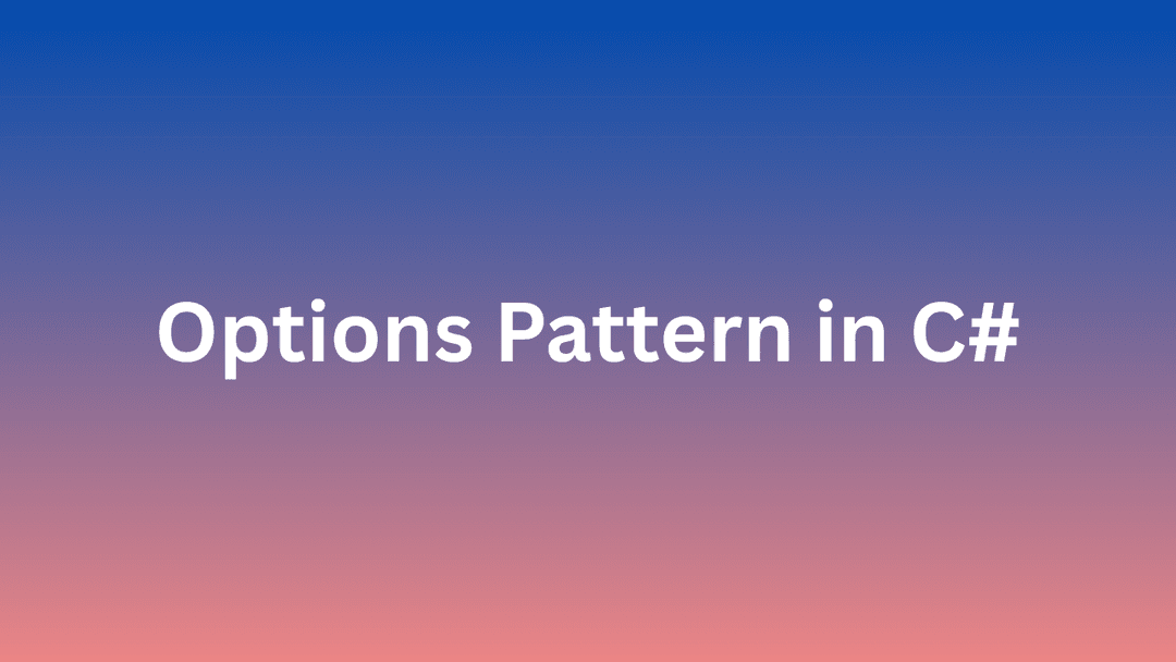 Options Pattern in C# | Saif Saidi